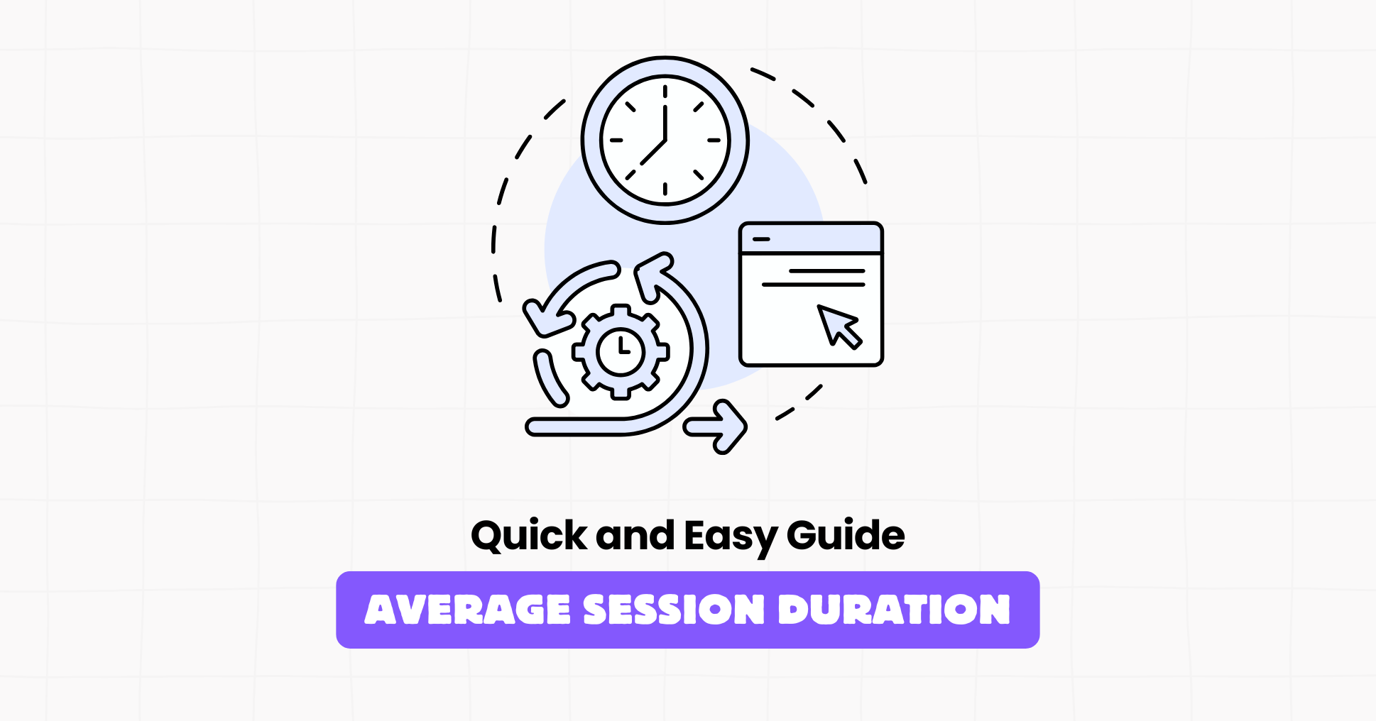 Average Session Duration: What It Means and How to Improve It (2025)