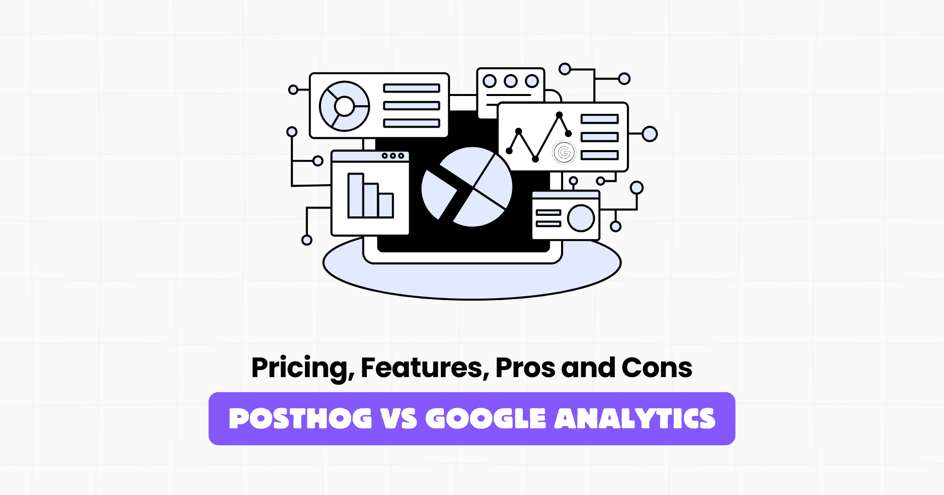 Posthog vs Google Analytics: Pricing, Features, Pros and Cons (2025)